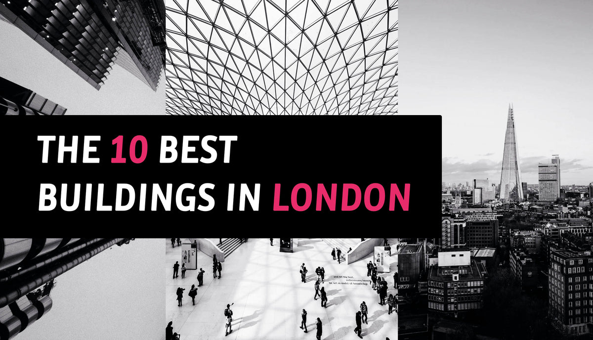 The 10 Best Buildings in London You Should Visit If You Love Architect ...